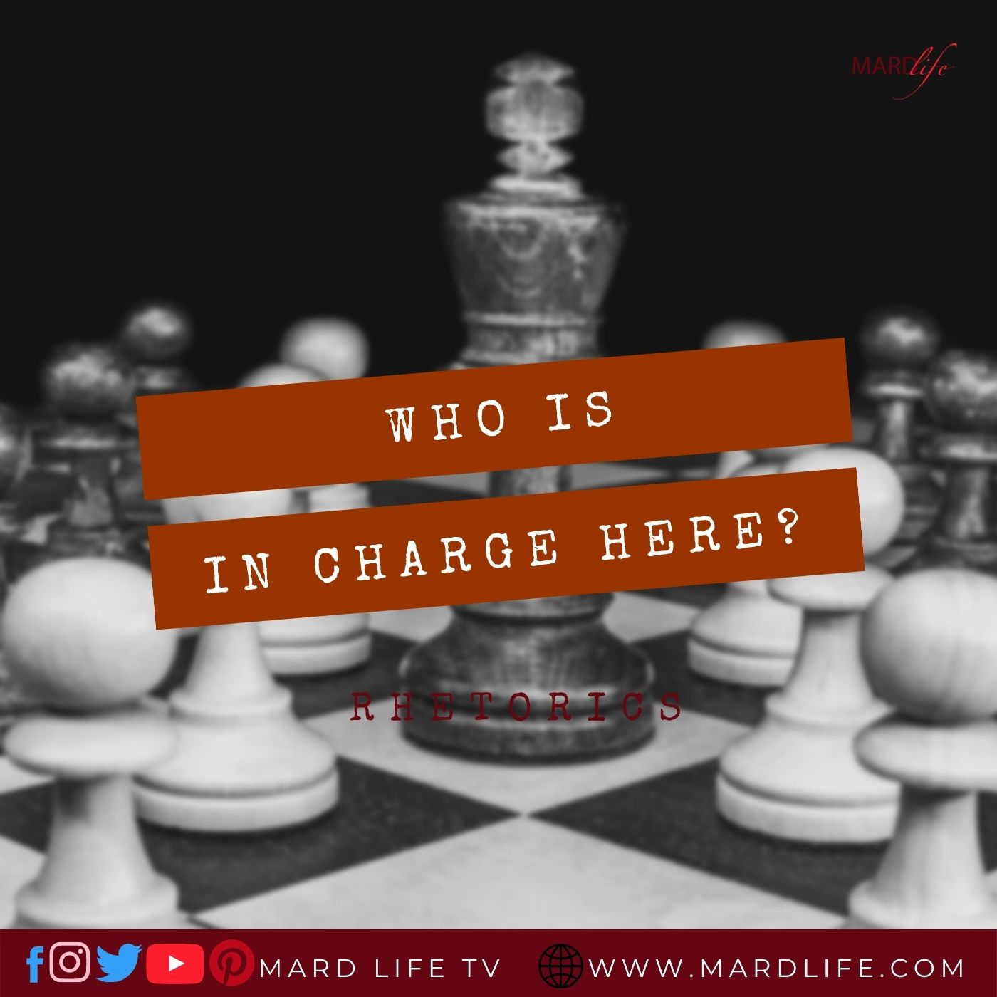 Who Is In Charge Here? – RHETORICS - MARD LIFE